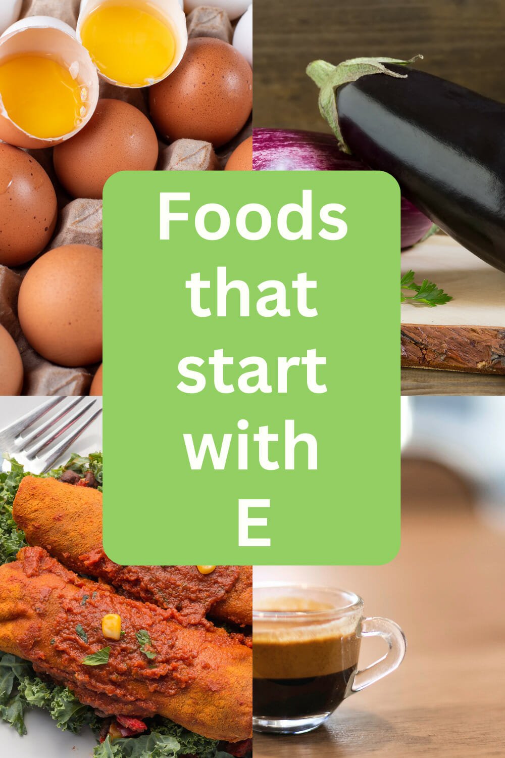 67 Excellent Foods that Start with E: the ultimate list - No Fuss Kitchen